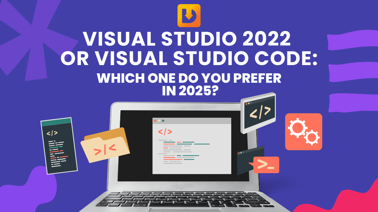 Visual Studio 2022 or Visual Studio Code: Which one do you prefer in 2025? - DownloadDevTools